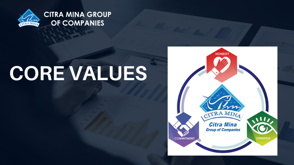 Core Values - Citra Mina Group of Companies